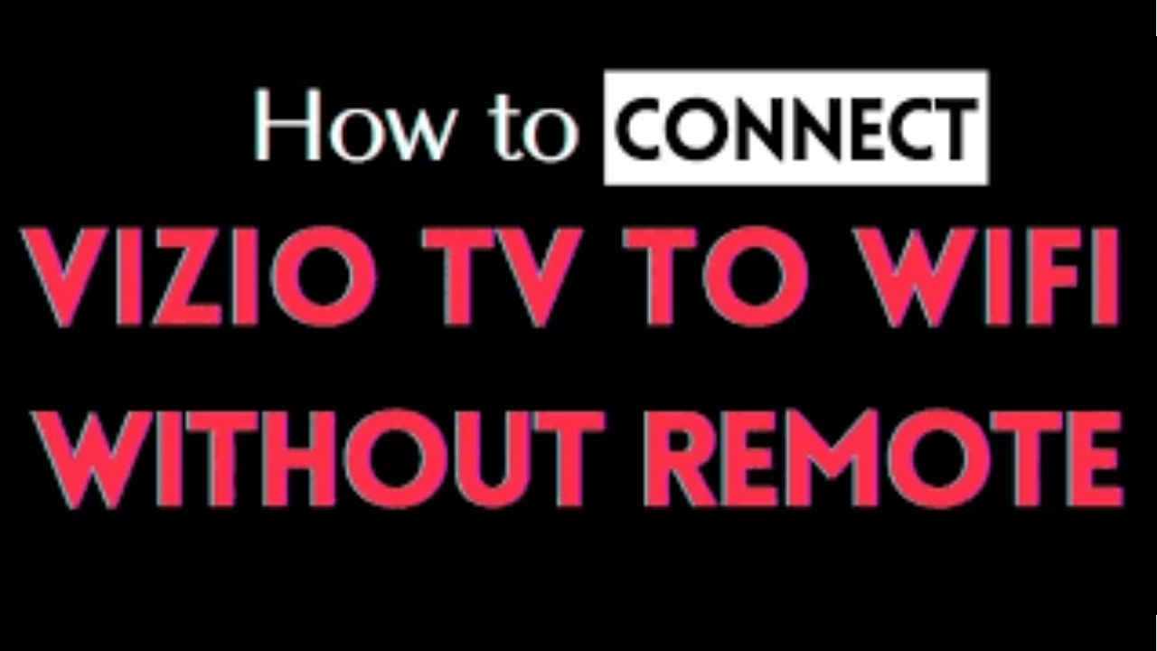 How To Connect Tv To Wifi Without Remote